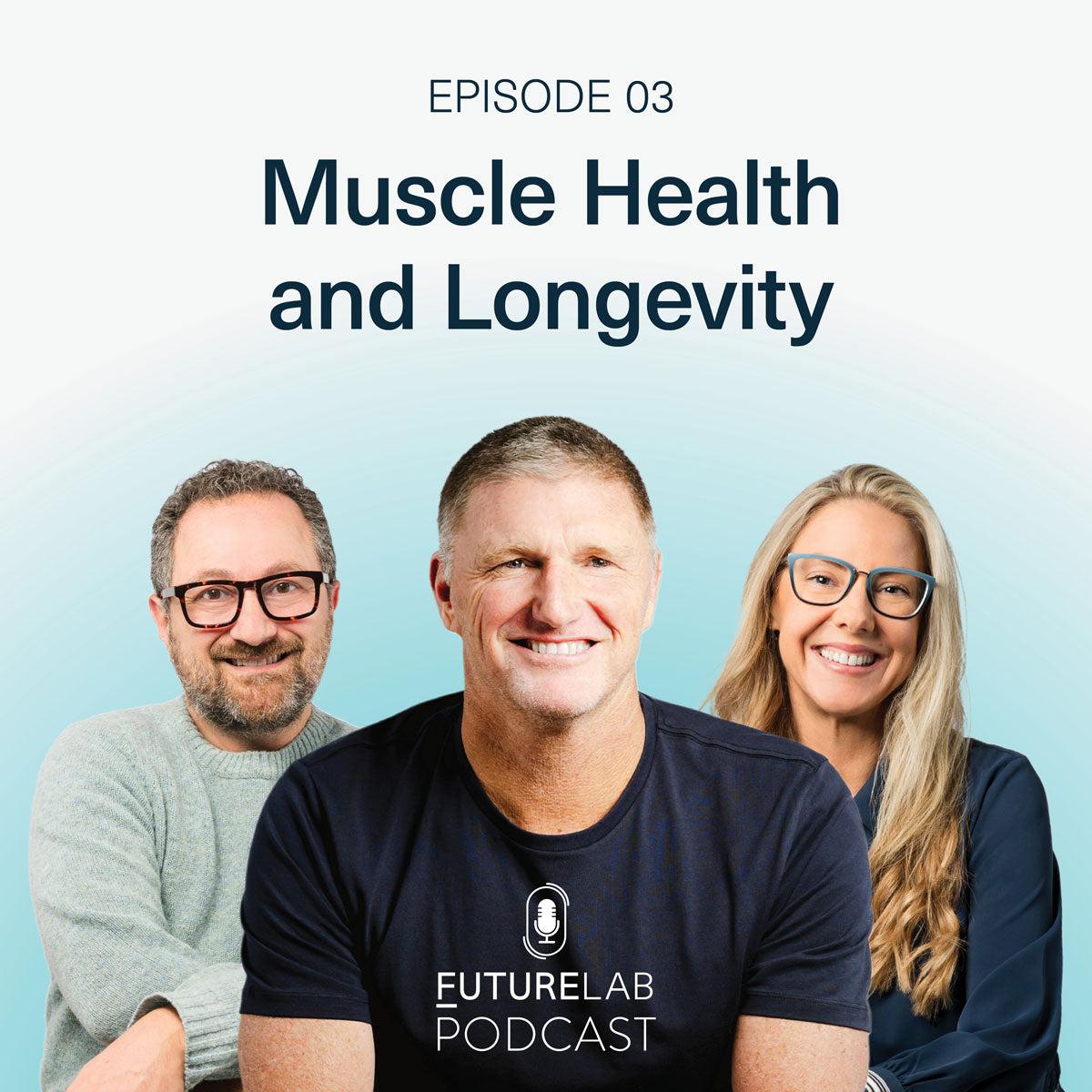 Episode 03: Muscle Health and Longevity | FutureLab Podcast